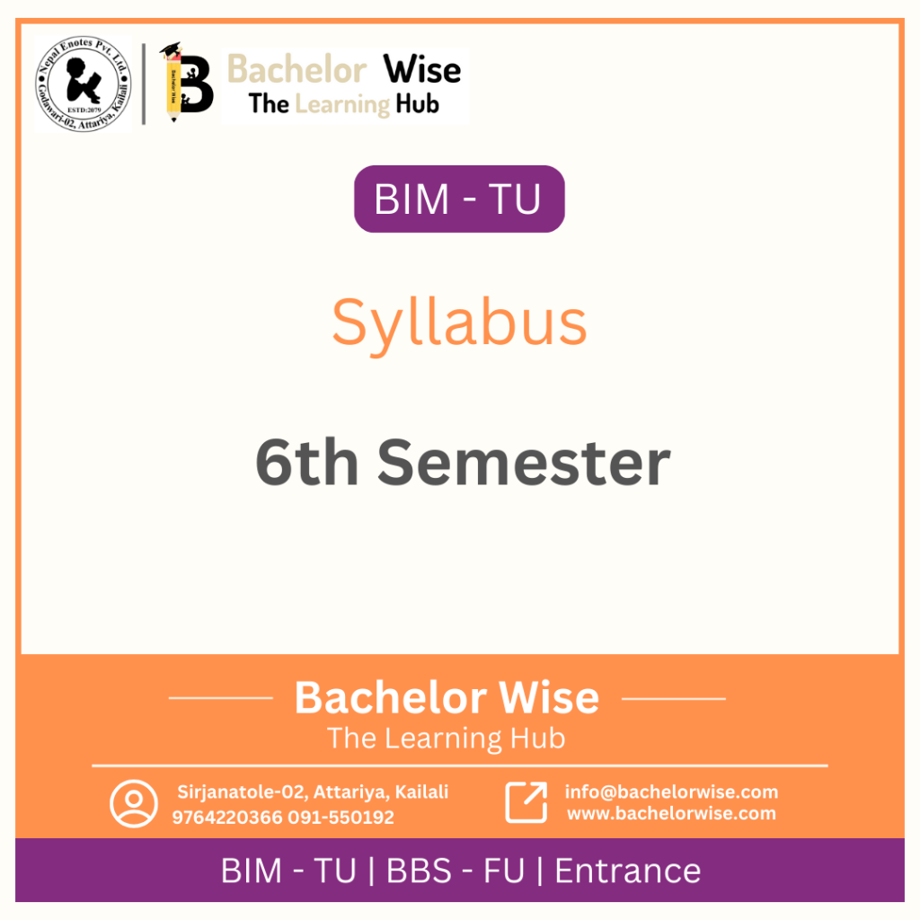 6th Semester Syllabus | BIM-TU – Bachelor Wise